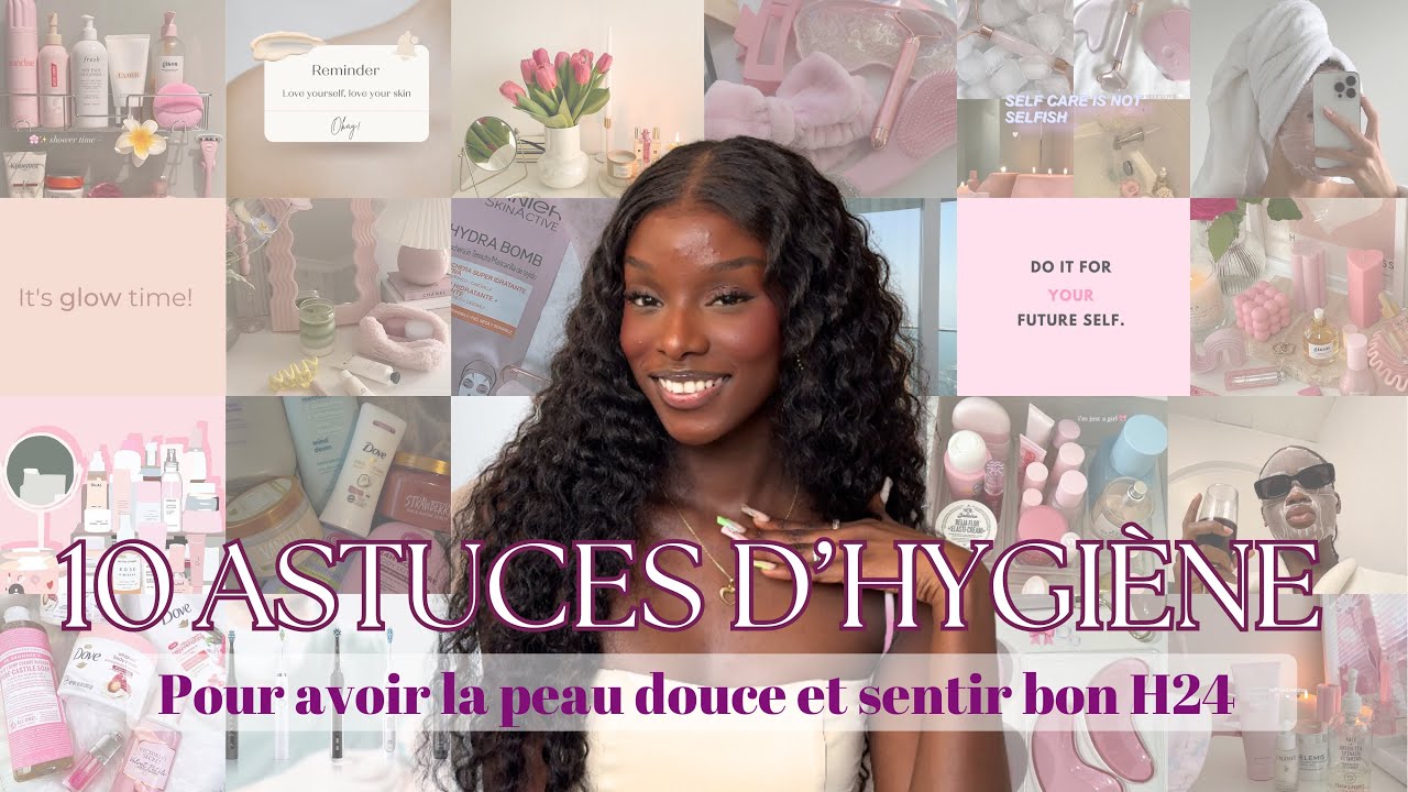 ASTUCES D’HYGIÈNE | Comment sentir bon H24, avoir la peau douce, poils ...