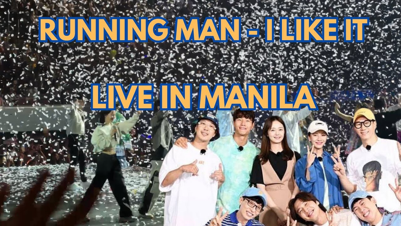 Running Man in Manila | Running Man Song - I Like It (Encore Stage) HD ...