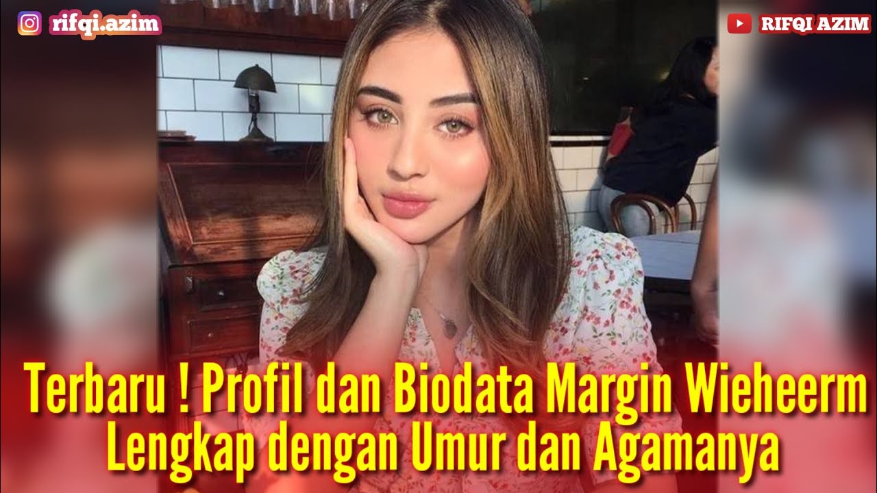 Biodata Margin Wieheerm Lengkap Dengan Umur dan Agama - YouTube