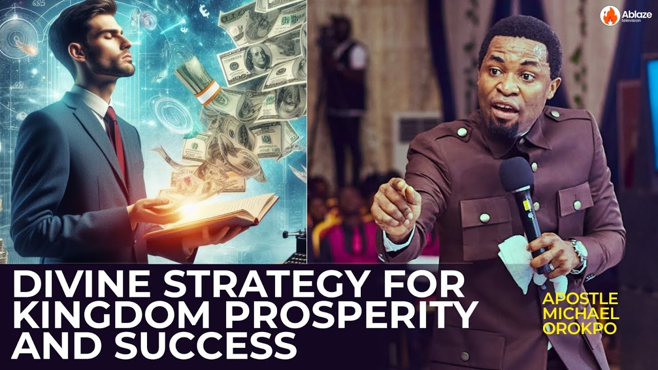 DIVINE STRATEGY FOR KINGDOM PROSPERITY AND SUCCESS | APOSTLE MICHAEL ...