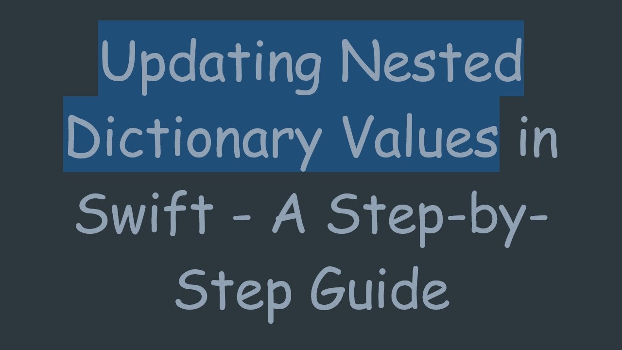 Updating Nested Dictionary Values in Swift - A Step-by-Step Guide - YouTube