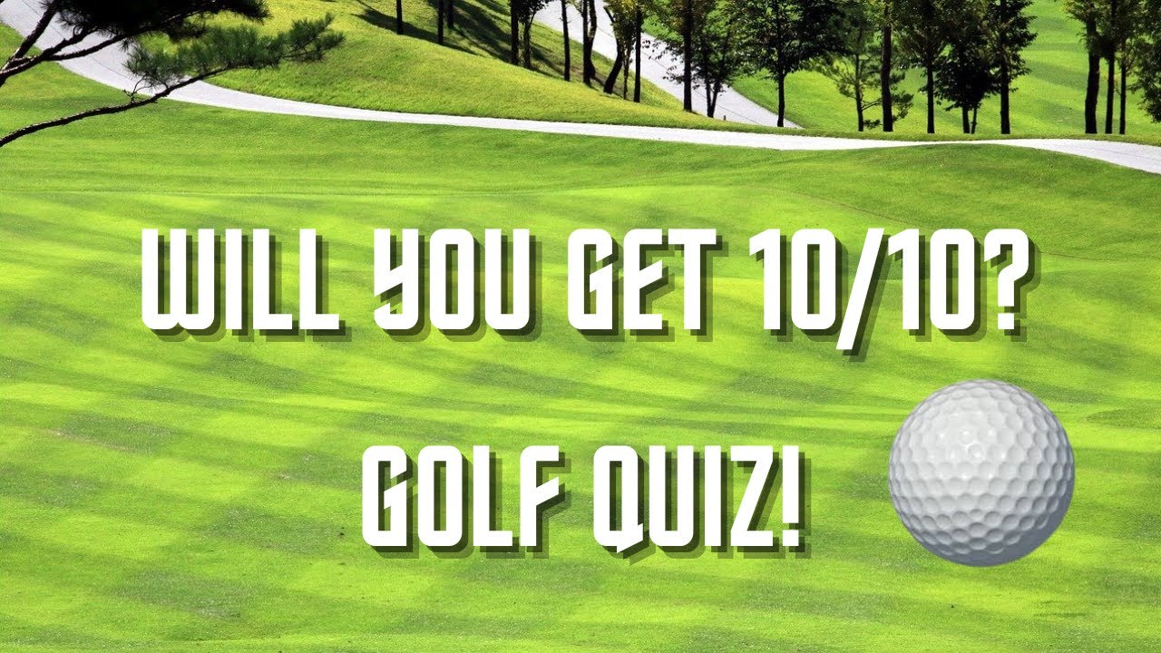 Golf Quiz - Try To Solve This Golf Quiz Without Making Any Mistakes ...