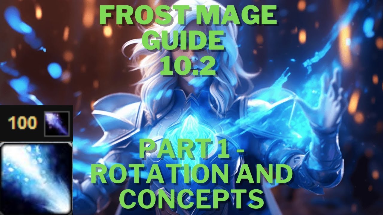 Frost Mage Gameplay Guide 10.2 - Part 1 (Rotation and Concepts) - YouTube