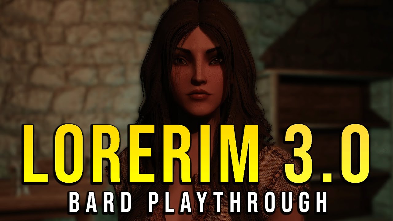 LoreRim 3.0 - Bard Playthrough #1 | 4000+ Skyrim Mods - YouTube