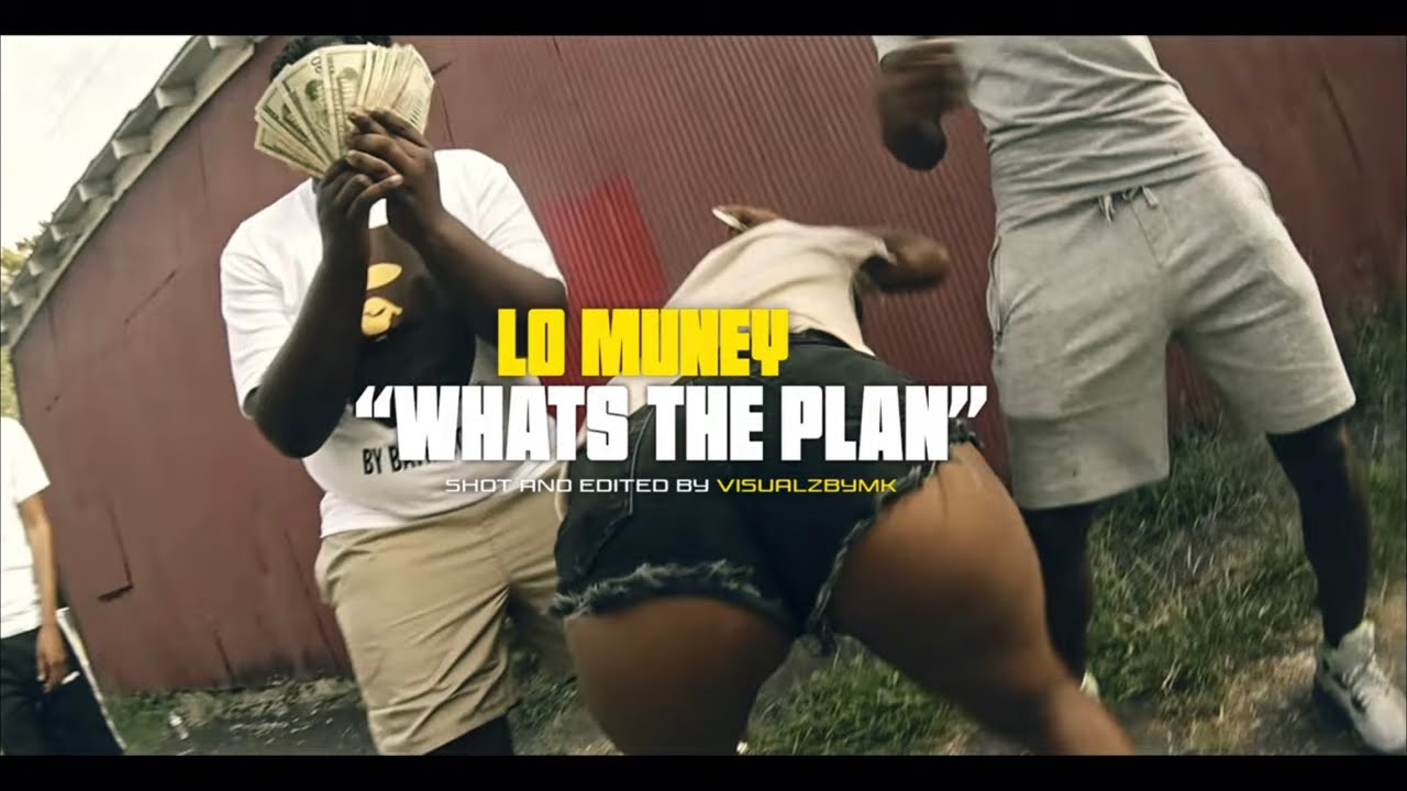 Lo Muney - What's The Plan (Official Music Video) - YouTube