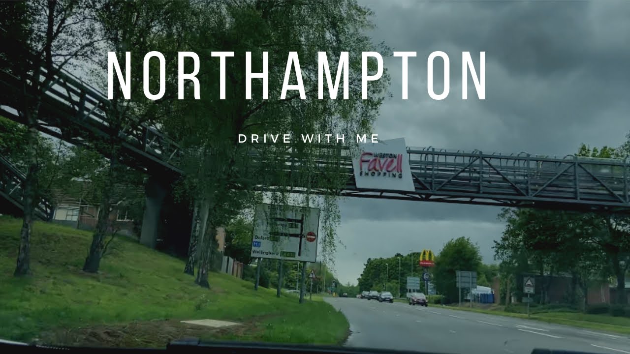 Drive With Me: Northampton Weston Favell to Wellingborough Road - YouTube