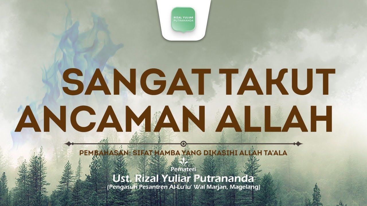 Sangat Takut Ancaman Allah - Ustadz Rizal Yuliar Putrananda - YouTube