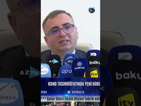 KƏND TƏSƏRRÜFATINDA YENİ HƏDƏFLƏR AÇIQLANIB