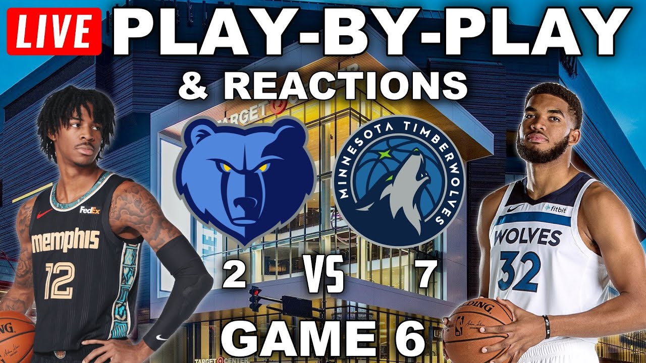 Memphis Grizzlies vs Minnesota Timberwolves Game 6 | Live Play-By-Play ...