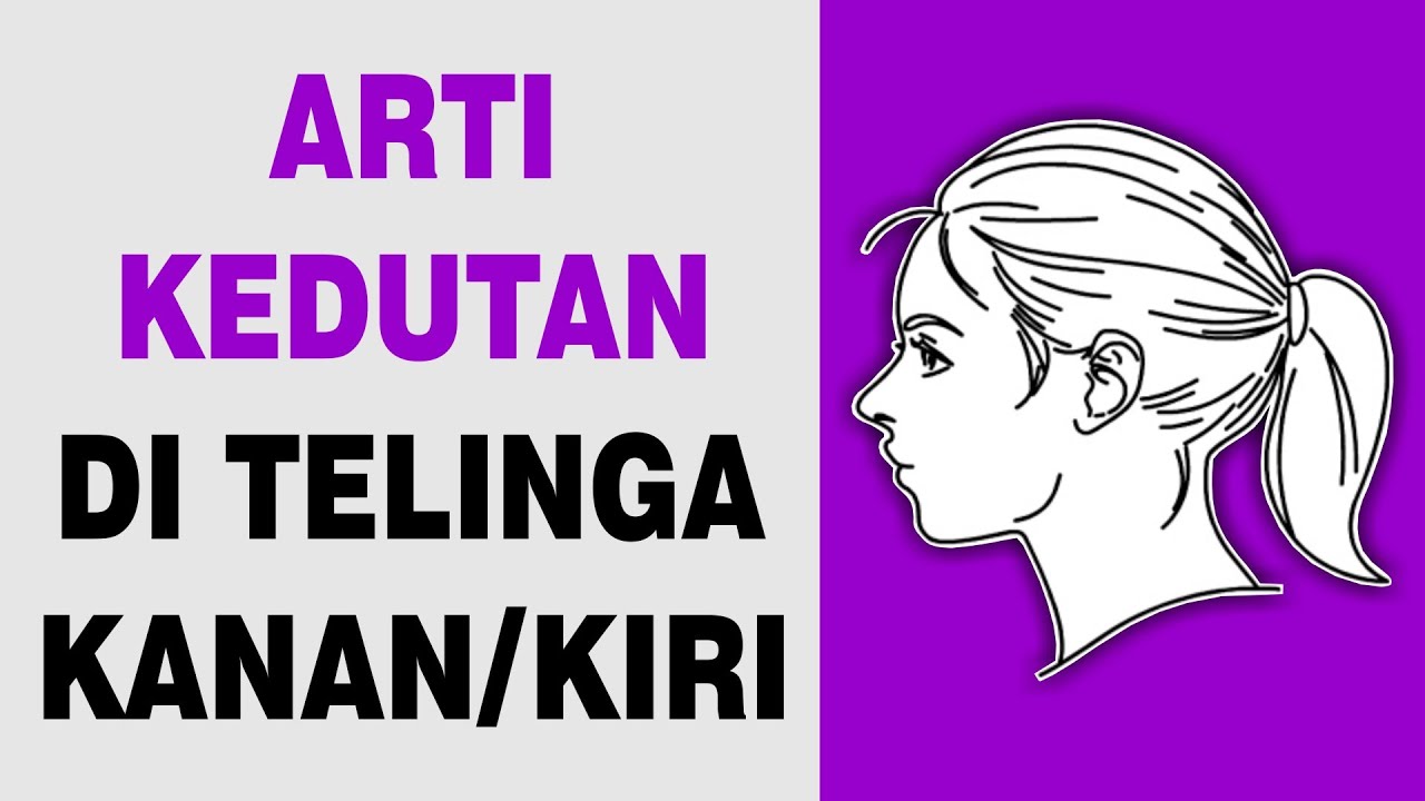Arti Kedutan di Telinga Kanan/Kiri - YouTube