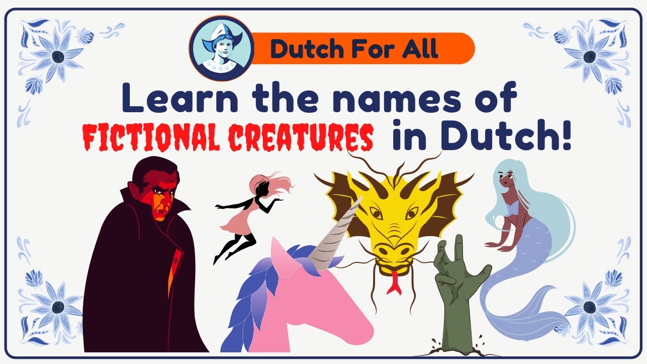 HALLOWEEN SPECIAL: Learn The Names Of Fictional Creatures In Dutch ...