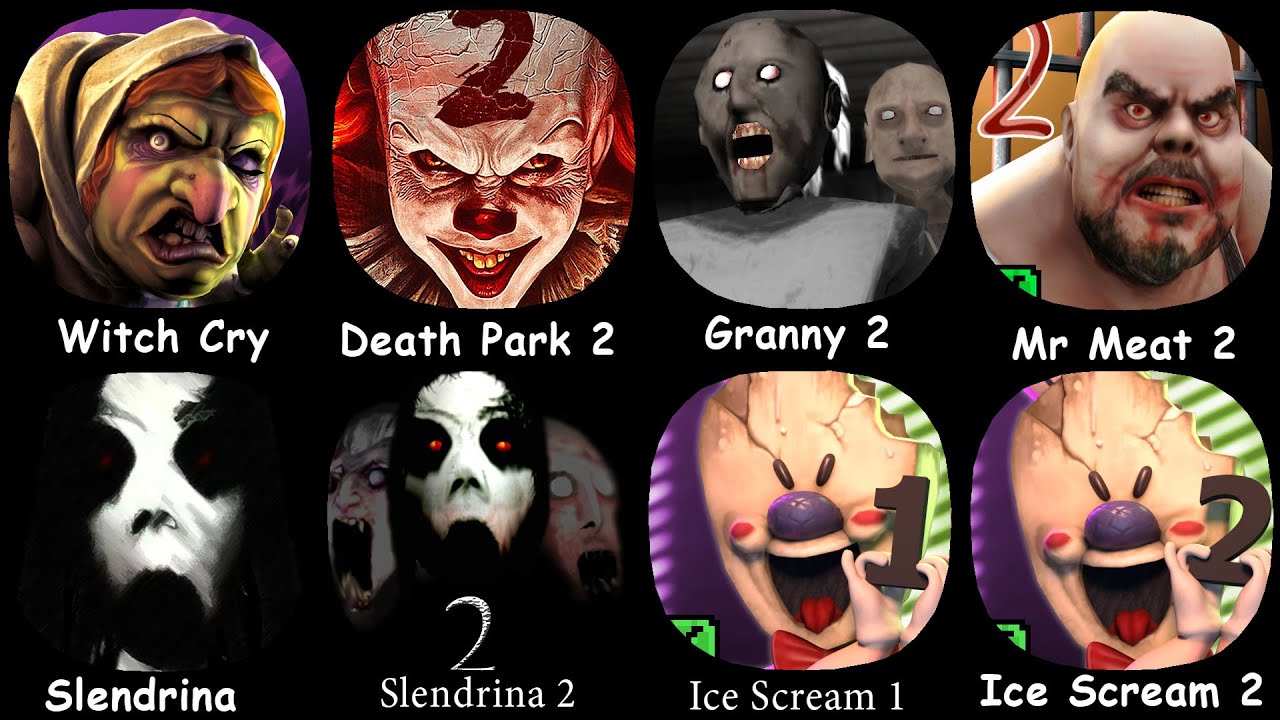 Witch Cry,Death Park 2,Granny Chapter Two 2,Mr Meat 2,Slendrina ...
