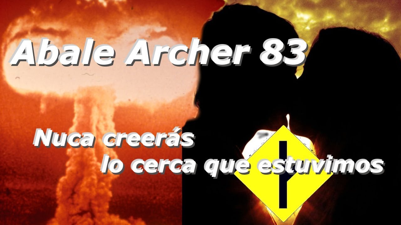 Able Archer 83 nunca creerás lo cerca que estuvimos - YouTube