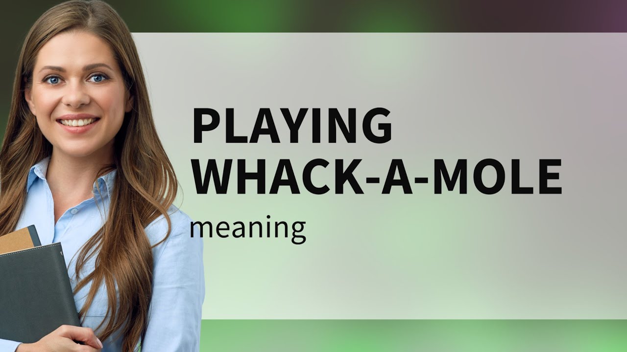 Understanding "Playing Whack-a-Mole": An English Phrase Explained - YouTube