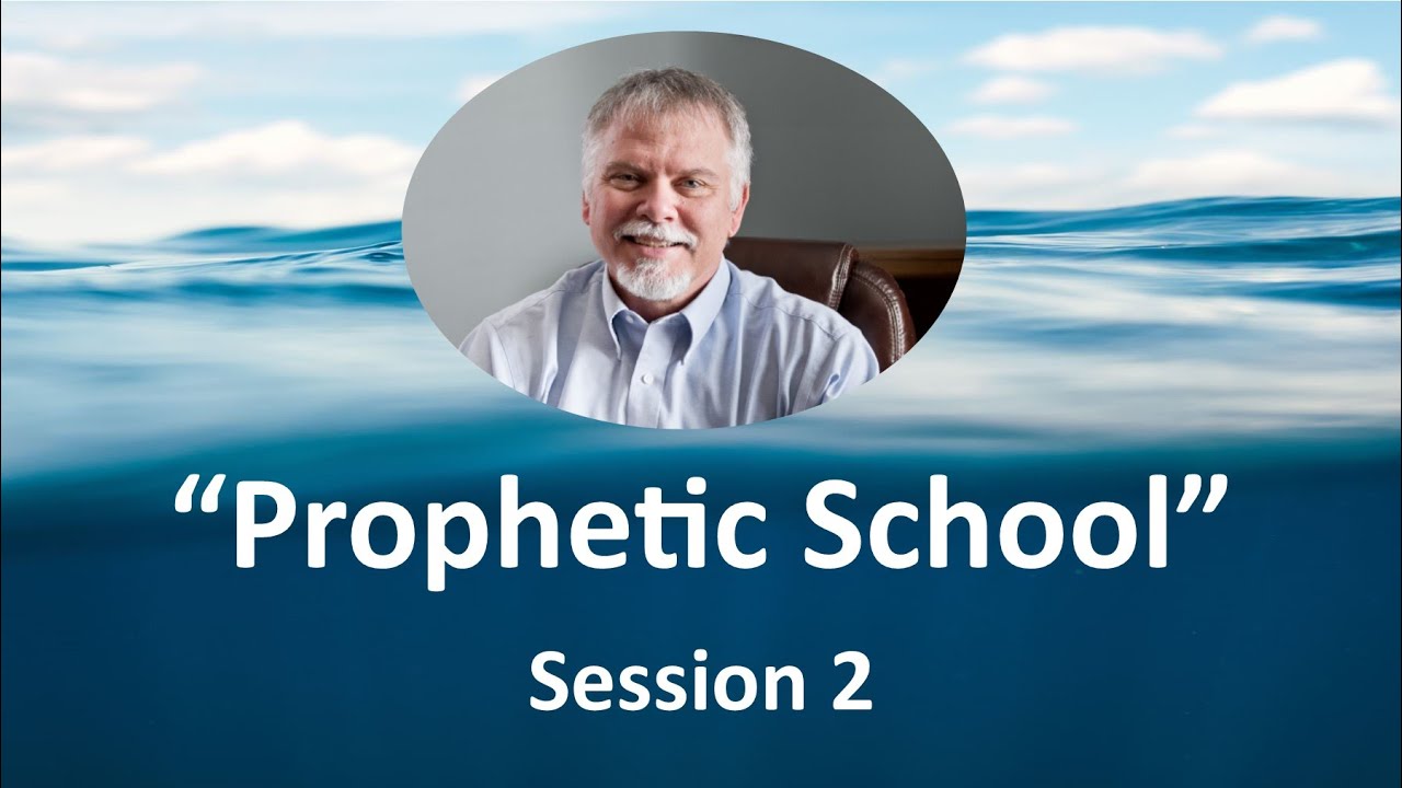 Prophetic School Session 2 - YouTube