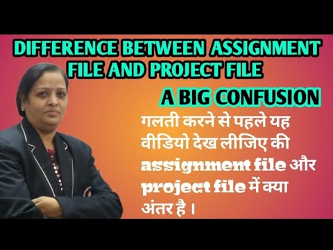 DIFFERENCE BETWEEN PROJECT AND ASSIGNMENT FILE || ALL DOUBT'S ARE ...