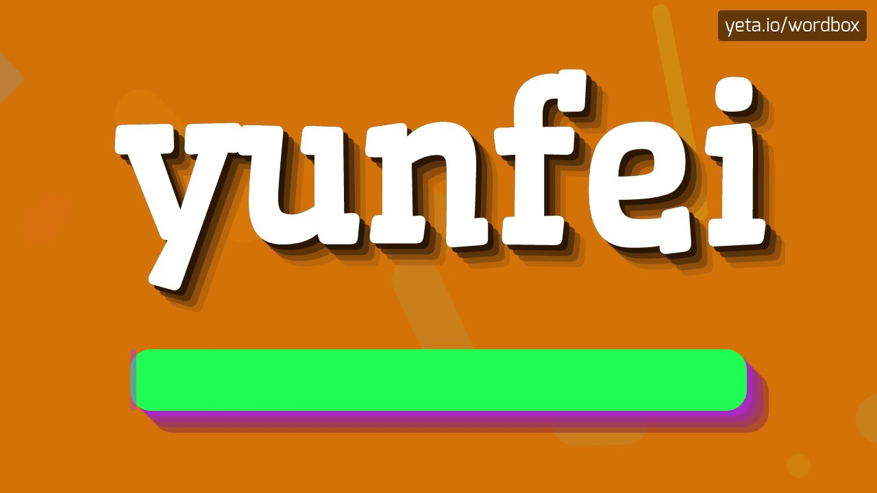 YUNFEI - HOW TO PRONOUNCE IT!? - YouTube
