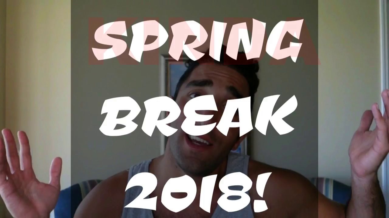 AMAZING Spring Break 2018! My Spring Break Break Down! - YouTube