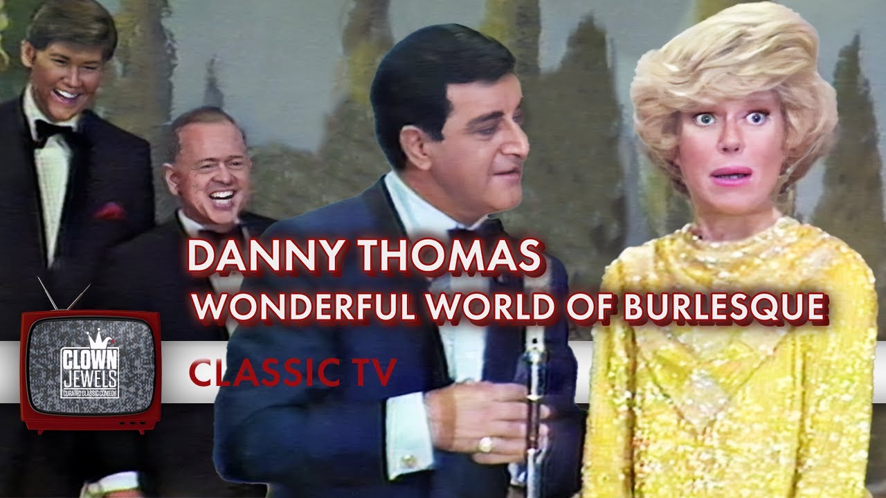 The Wonderful World of Burlesque | Danny Thomas | FULL SPECIAL (1966 ...