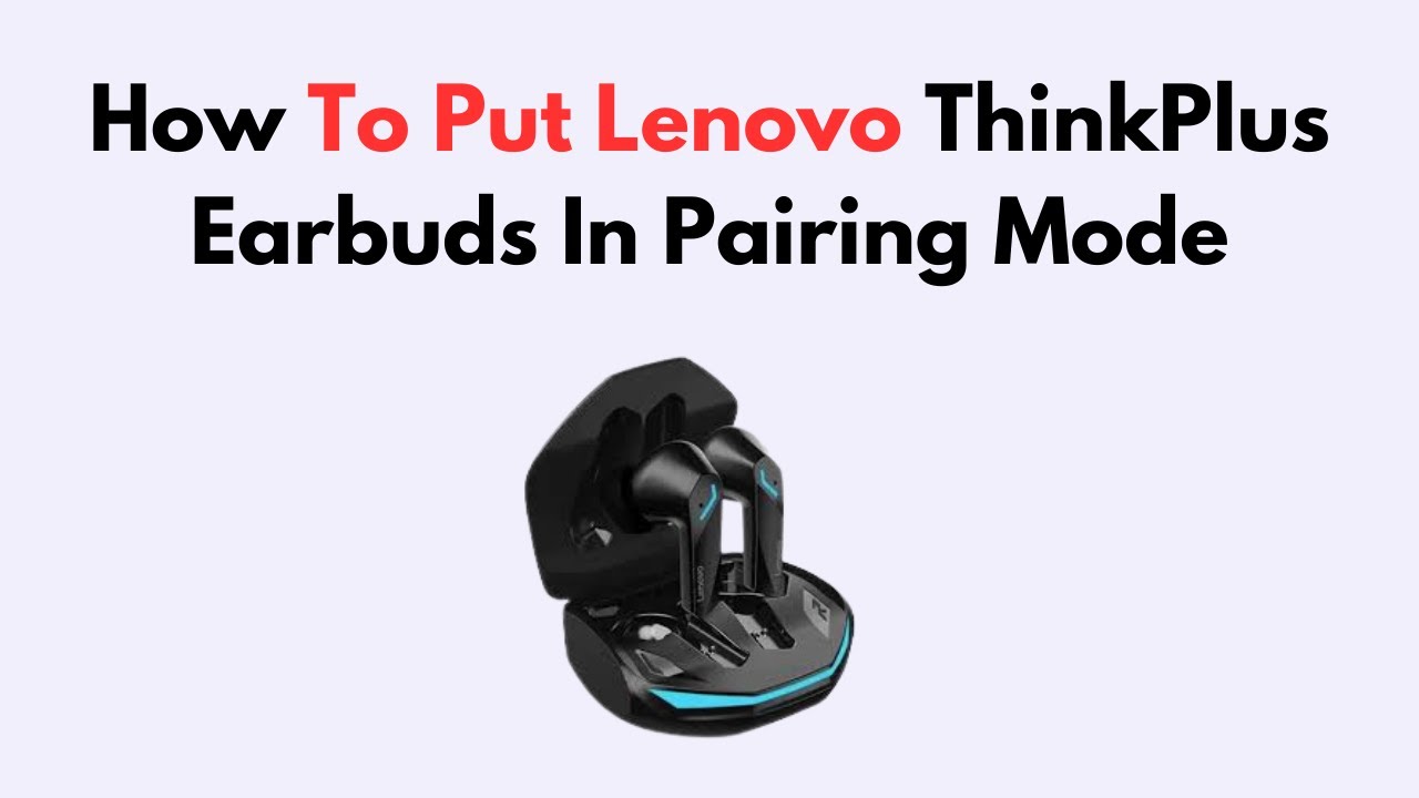 How To Put Lenovo ThinkPlus Earbuds In Pairing Mode - YouTube