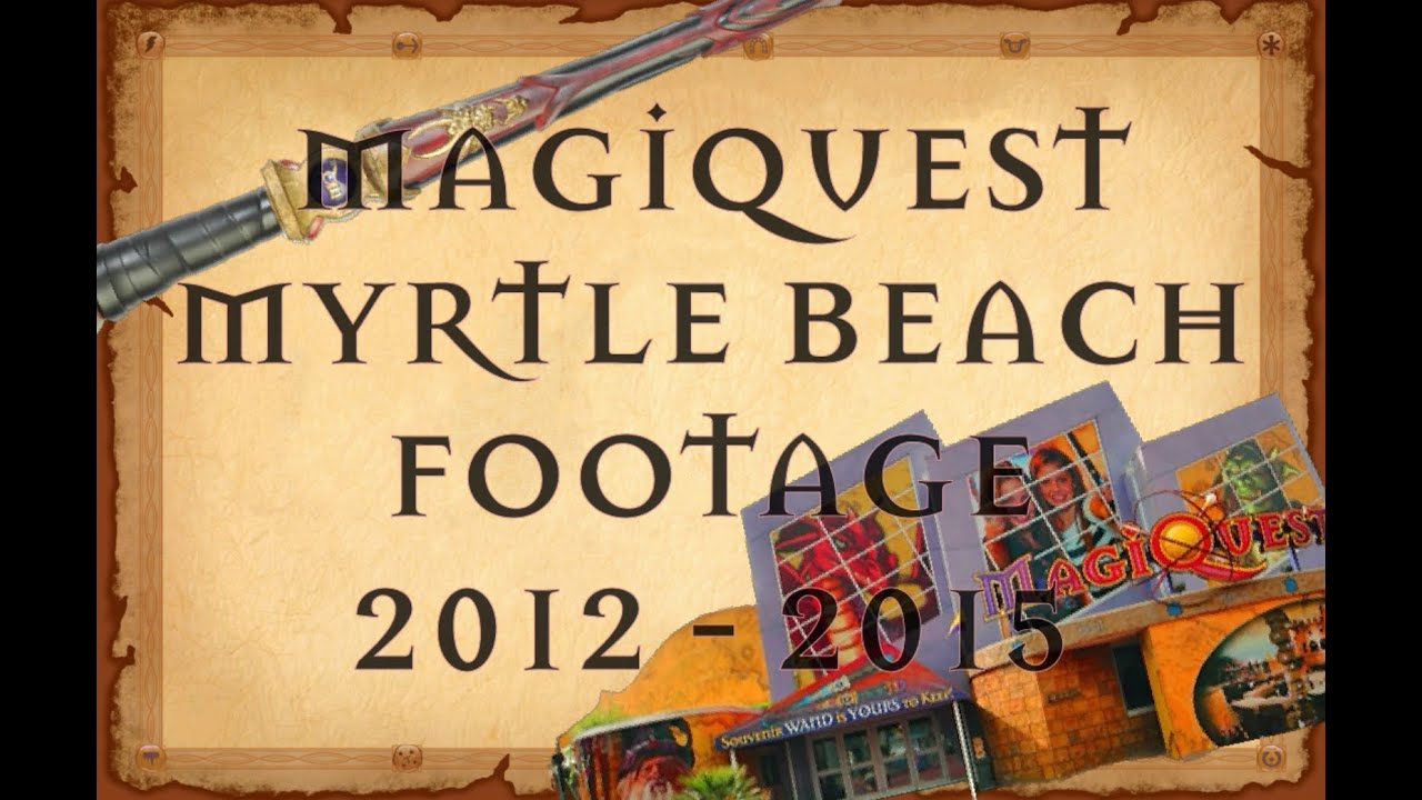 MagiQuest Myrtle Beach Footage 2012-2015 - YouTube