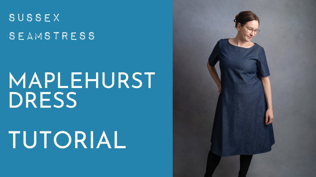 Maplehurst Dress Tutorial - Confident Beginner Sewing Pattern - Sussex ...