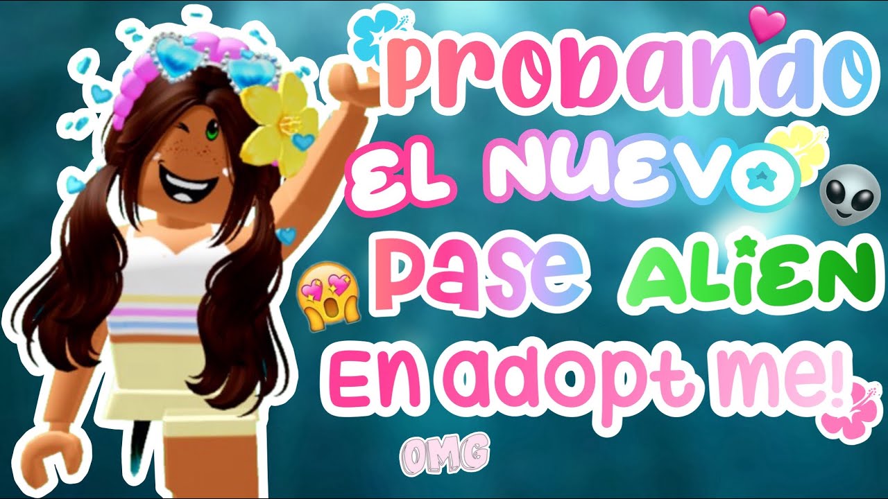Probando el nuevo *PASE ALIEN* en adopt me! *SUPER CHULO* - YouTube