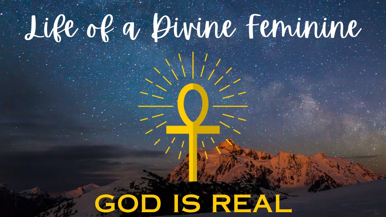 Life of a Divine Feminine: GOD IS REAL! - YouTube