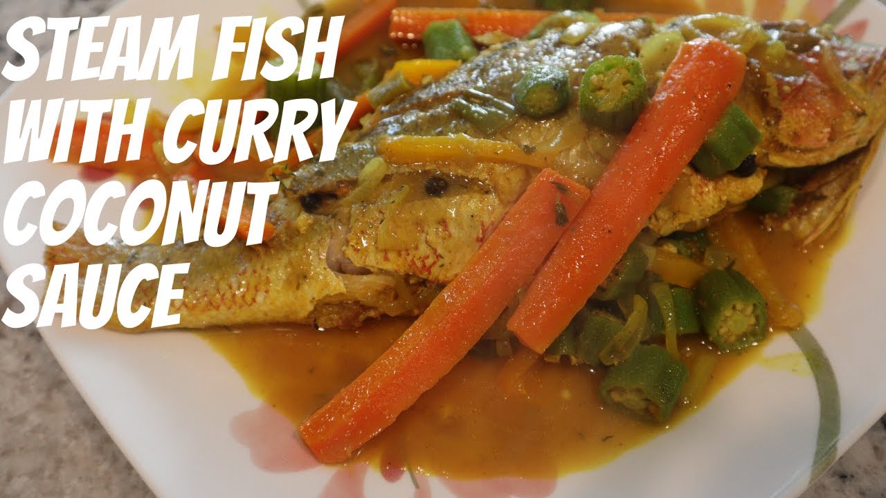 HOW TO COOK//STEAM FISH WITH CURRY COCONUT SAUCE//JAMAICAN STYLE ...