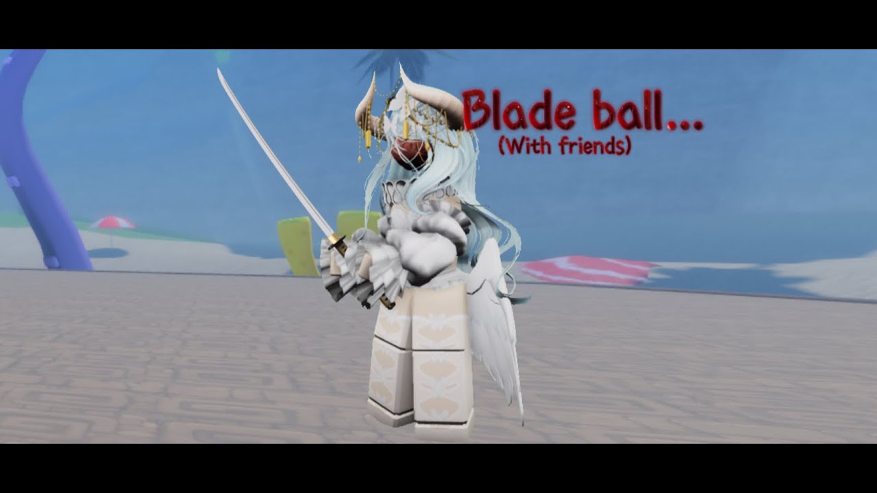 Blade Ball (With friends)... - YouTube
