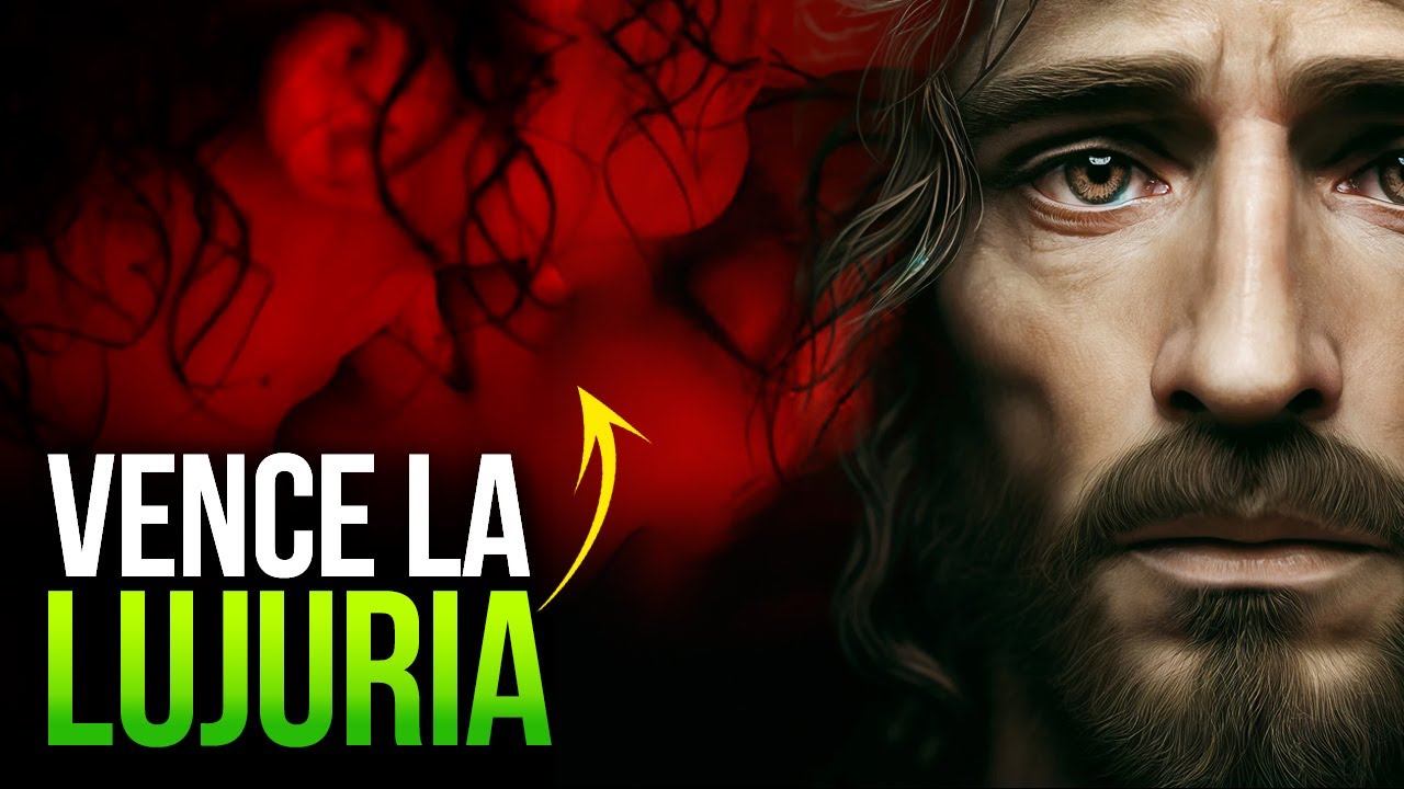 ¡HUYE de la LUJURIA que COMBATE tu ALMA! | Sigue la Justicia, la Fe, el ...