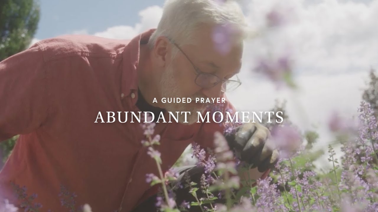 Abundant Moments | A Set of Guided Prayers - YouTube
