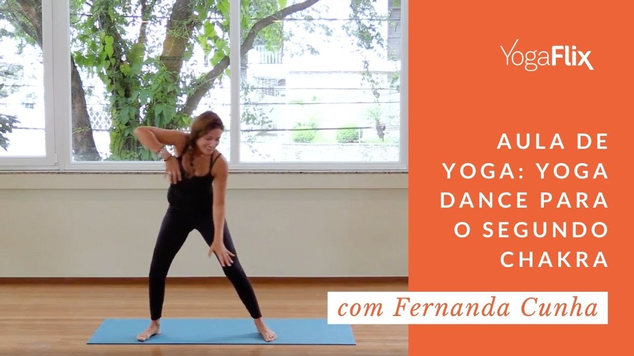 Aula de Yoga: Yoga Dance para o Segundo Chakra, com Fernanda Cunha ...