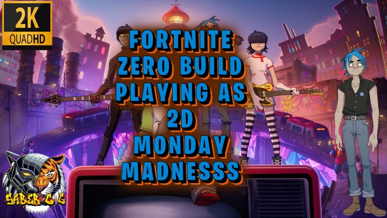 FORTNITE ZERO BUILD - BATTLE ROYALE PLAYING AS 2D MONDAY MADNESSS ...