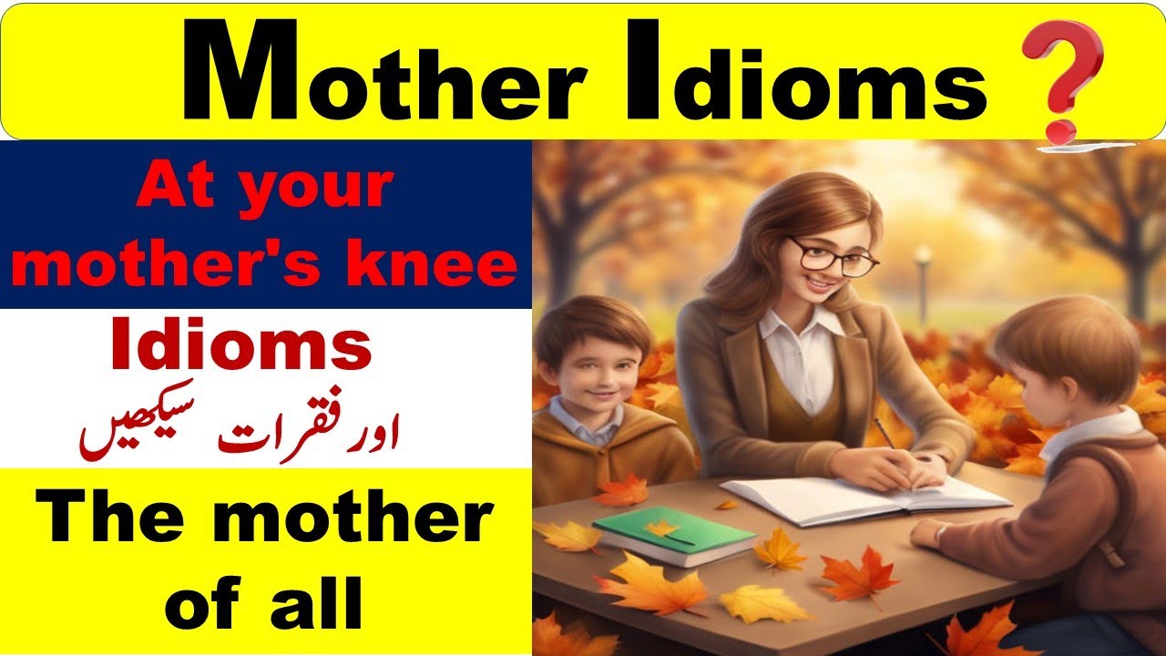 Idioms with the word Mother | Mother Idioms | Daily Use English Idioms ...
