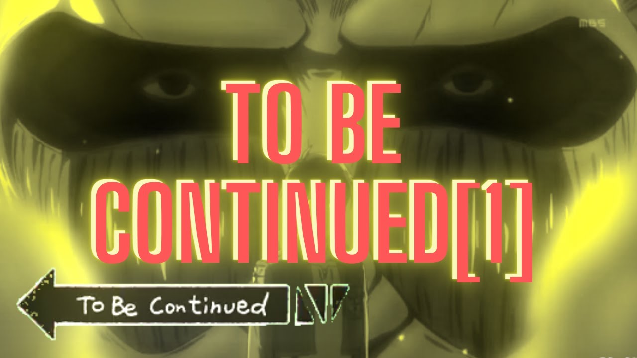 Attack On Titan - To Be Continued[1] - YouTube