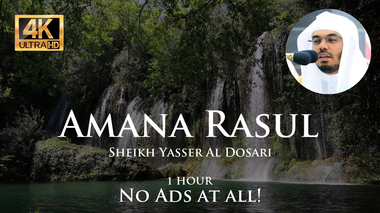 No Ads Amana Rasul | 1 Hours Repeat 4K Nature | Sheikh Yasser Al ...