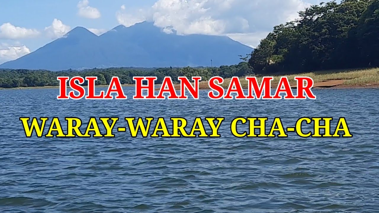 ISLA HAN SAMAR WARAY-WARAY CHA-CHA - YouTube