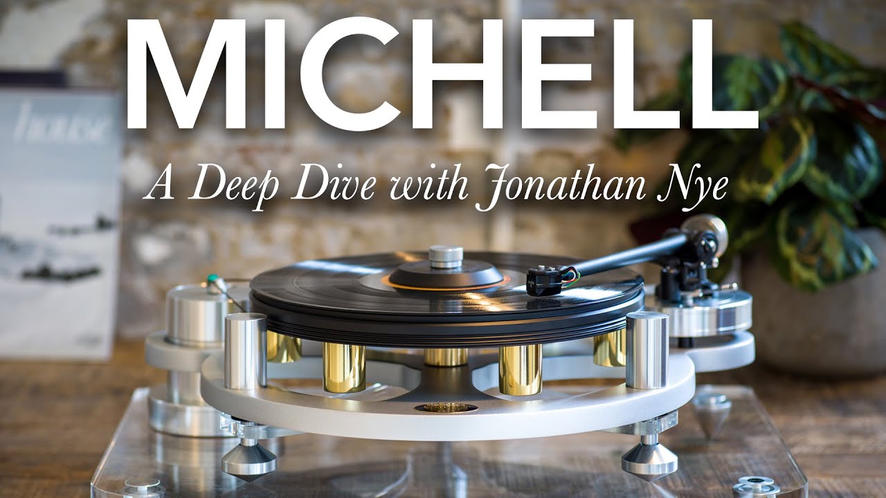 The Michell Audio Story -A Deep Dive with Jonathan Nye - YouTube