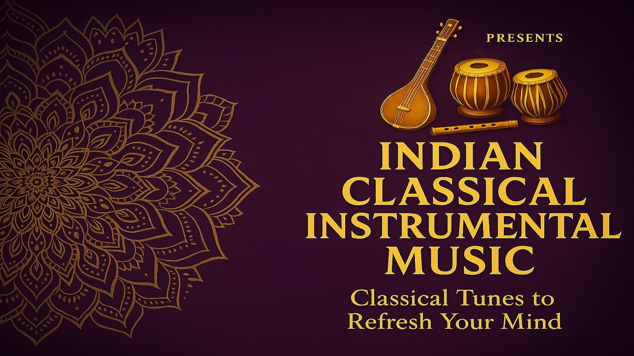 Indian Classical Instrumental Music | Classical Tunes to Refresh Your ...