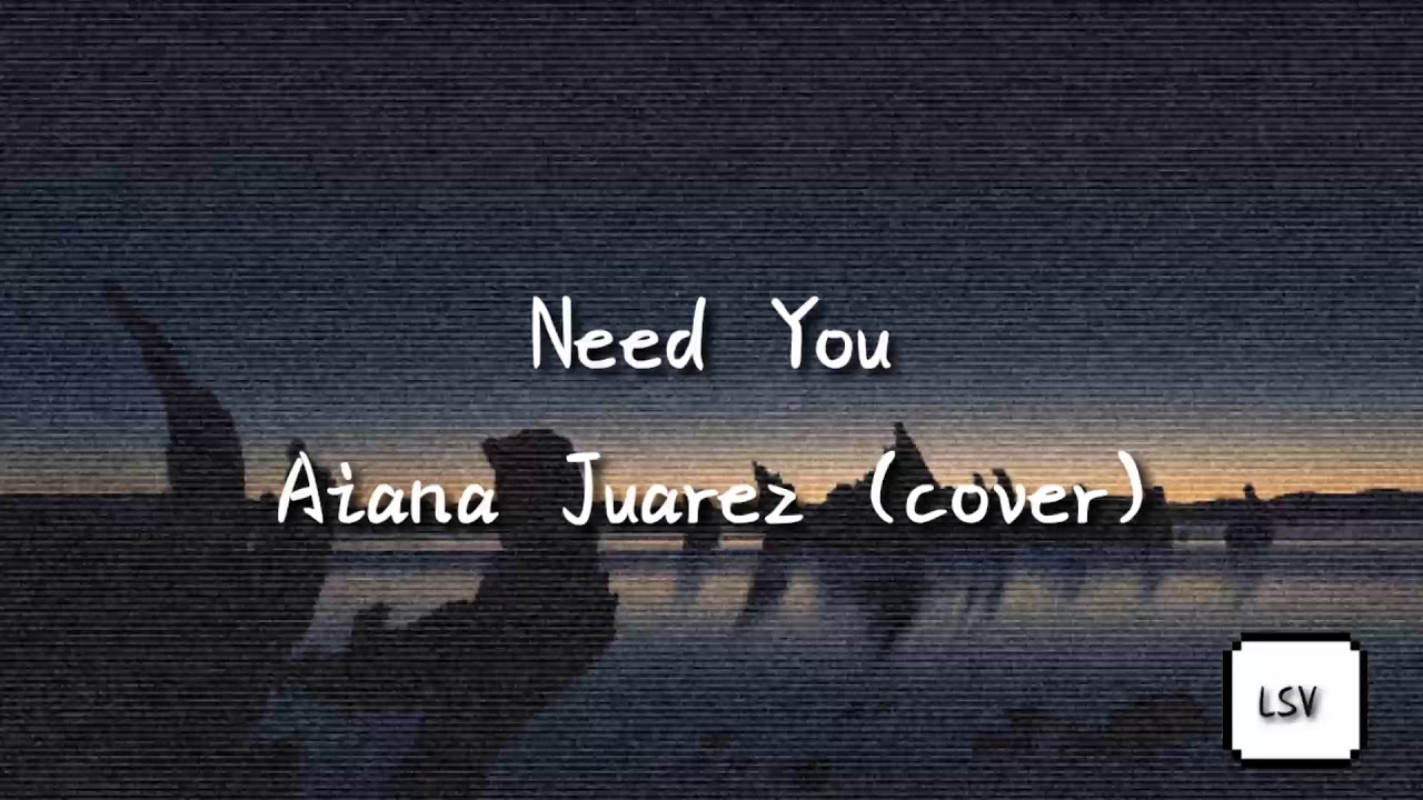Need You - Ex Battalion ( cover Aiana Juarez ) LYRICS SONG VIDEO - YouTube