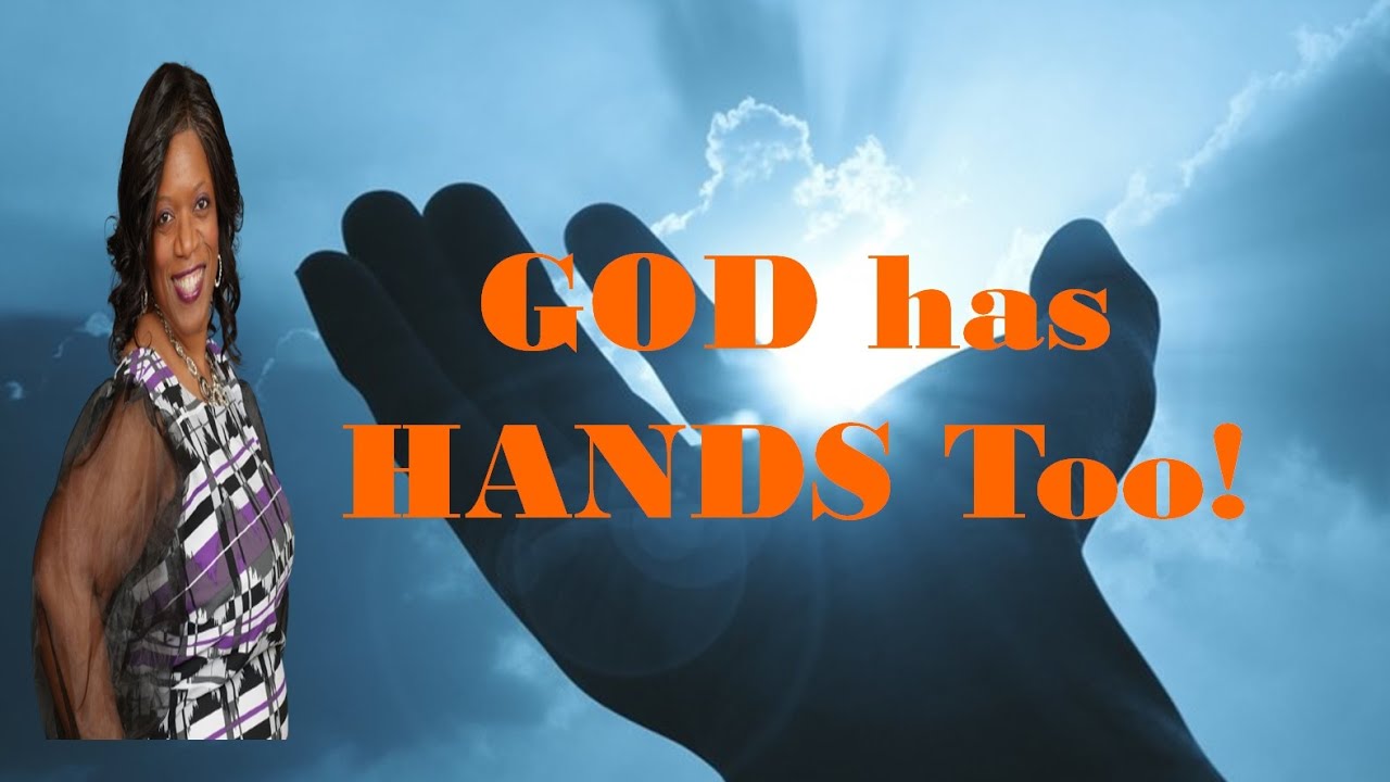 God has Hands Too! (i.e., Do YOU need a Hand?) - YouTube