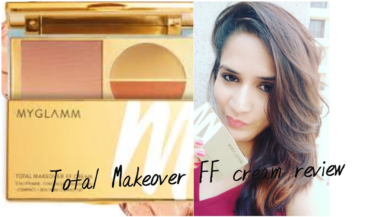 DIY || Myglamm || Total Makeover FF cream review || Myglamm Product ...