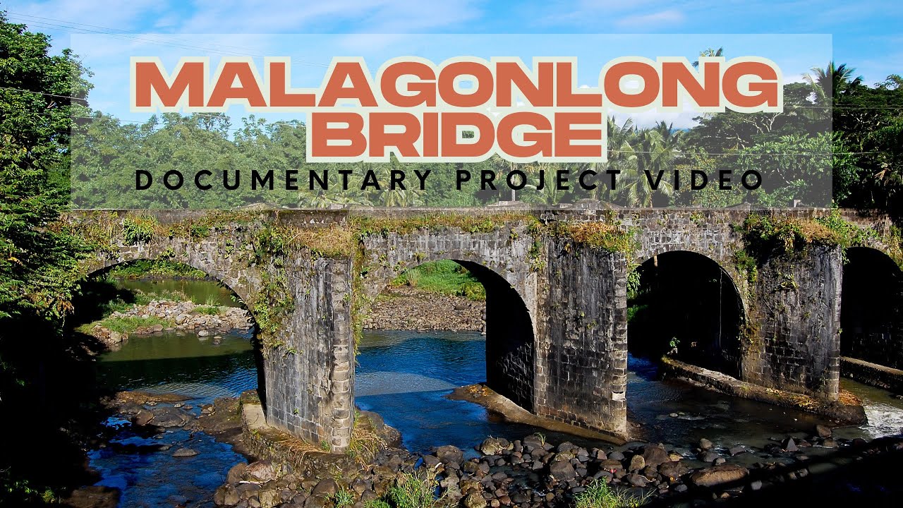 PUENTE DE MALAGONLONG | MALAGONLONG BRIDGE DOCUMENTARY VIDEO | TAYABAS ...