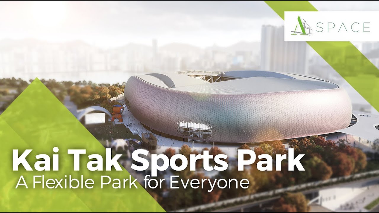 [A Talk] Kai Tak Sports Park | A Flexible Park for Everyone｜啟德體育園 - YouTube