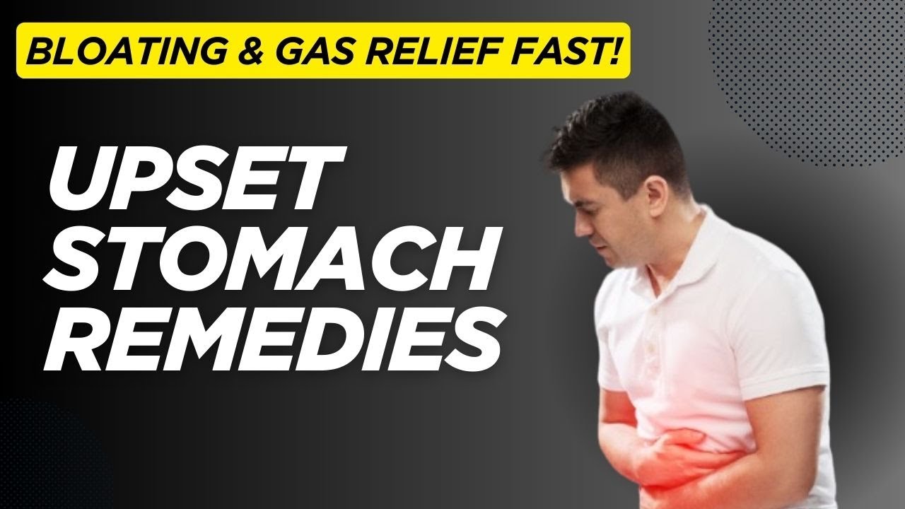 Upset Stomach & Bloating Relief | Natural Home Remedies for Gas ...