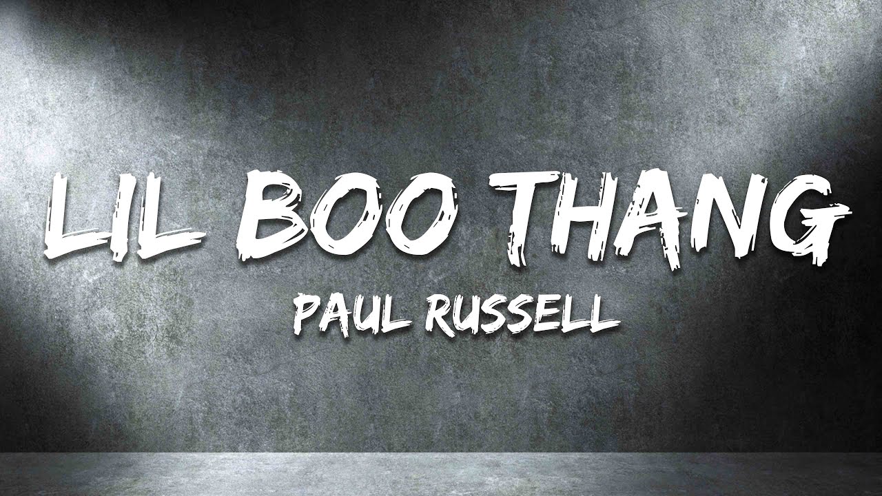 Paul Russell - Lil Boo Thang (Lyrics) - YouTube
