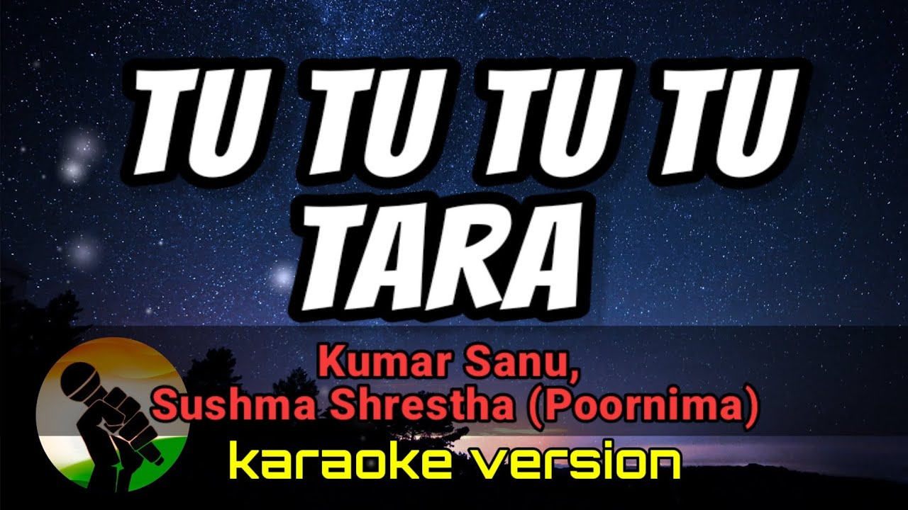 Tu Tu Tu Tu Tara - Kumar Sanu, Sushma Shrestha (Poornima) (karaoke ...