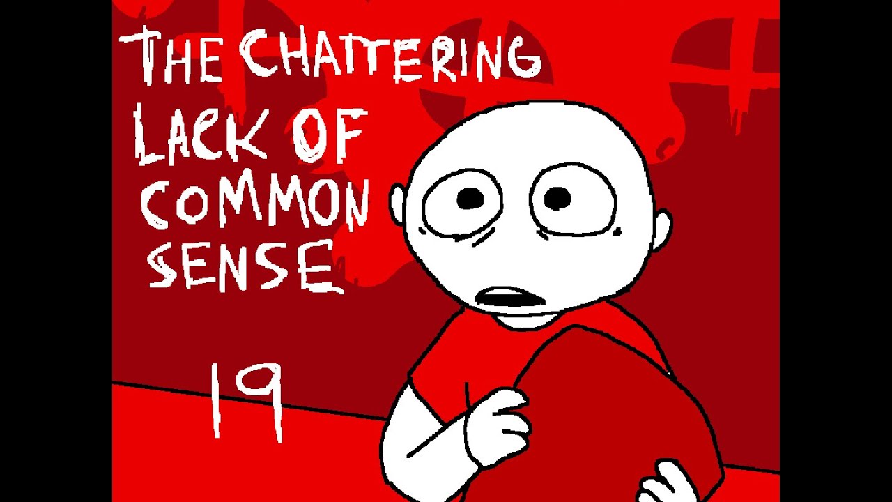 19 The Chattering Lack Of Common Sense OFF YouTube 19-the-chattering-lack-of-common-sense-off-youtube