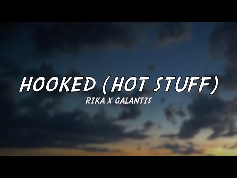 RIKA x Galantis - Hooked (Hot Stuff) - Lyrics - YouTube